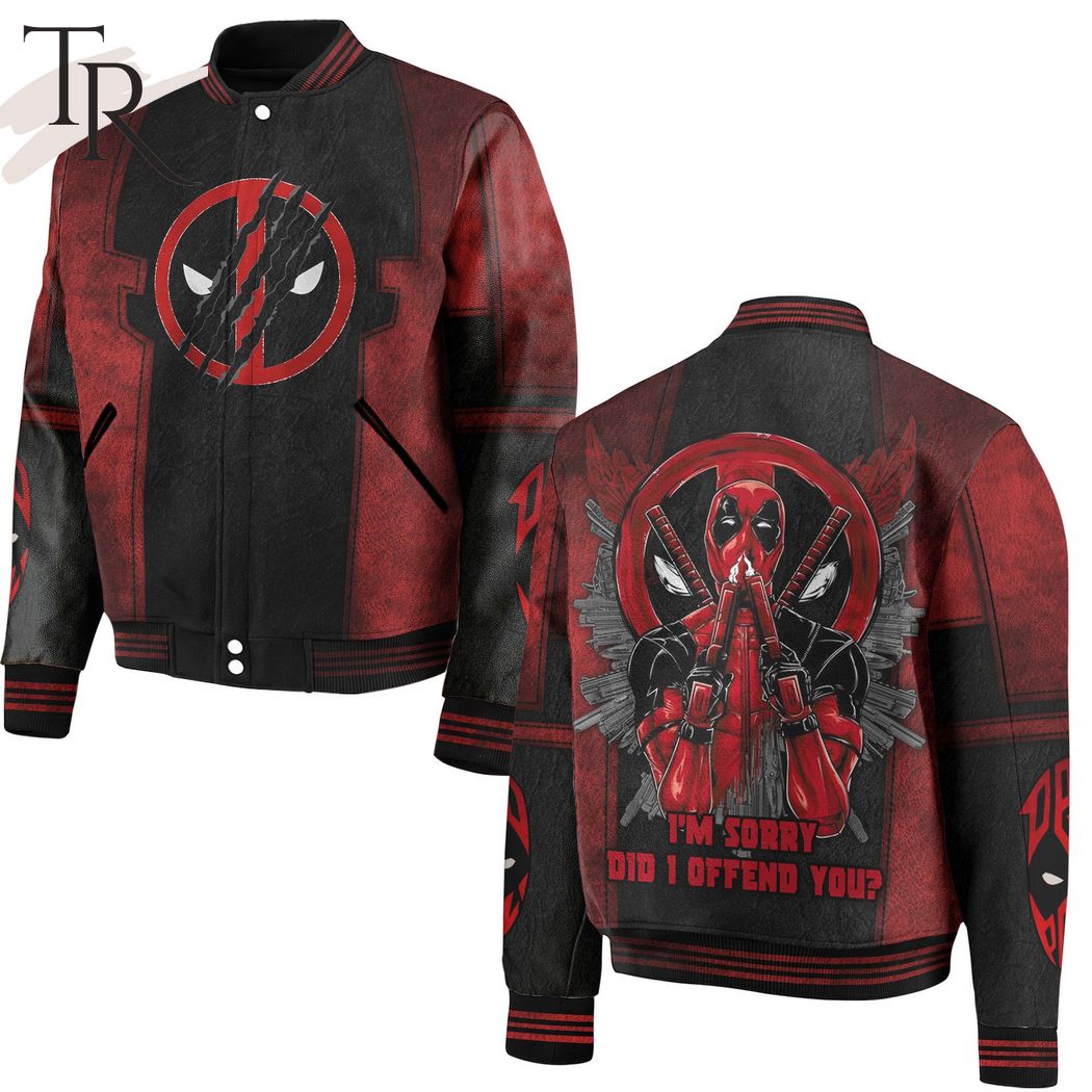 Deadpool Im Sorry Did I Offend You Adult Kid Baseball Jacket Or Bomber ...
