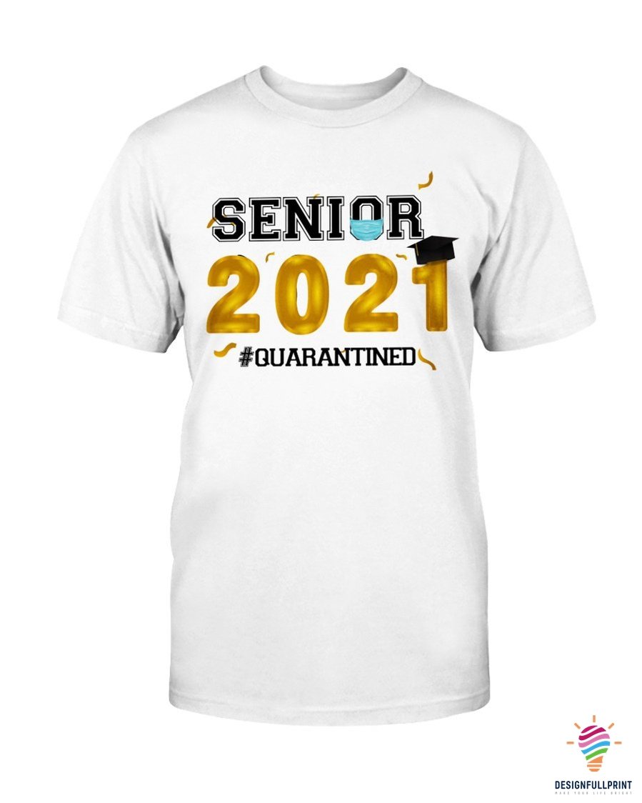 Graduation Gift Senior 2021 Quarantined T-Shirt – Designfullprint